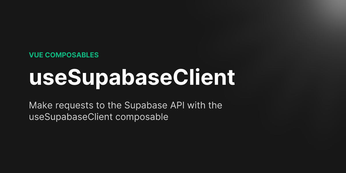 useSupabaseClient - Nuxt Supabase