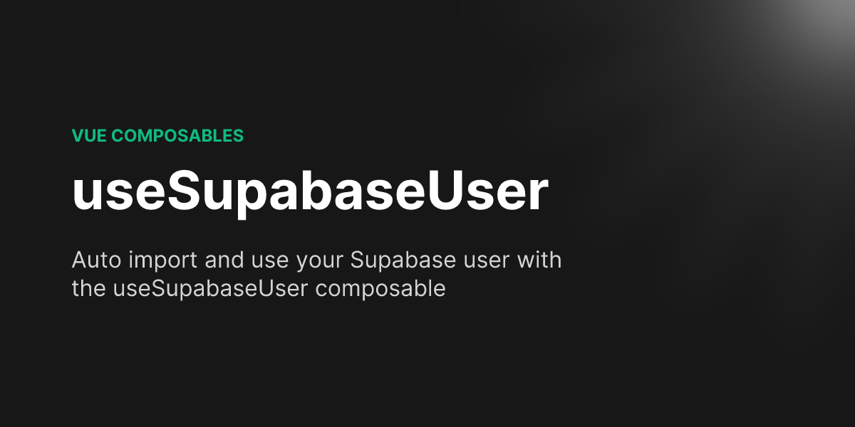 useSupabaseUser - Nuxt Supabase