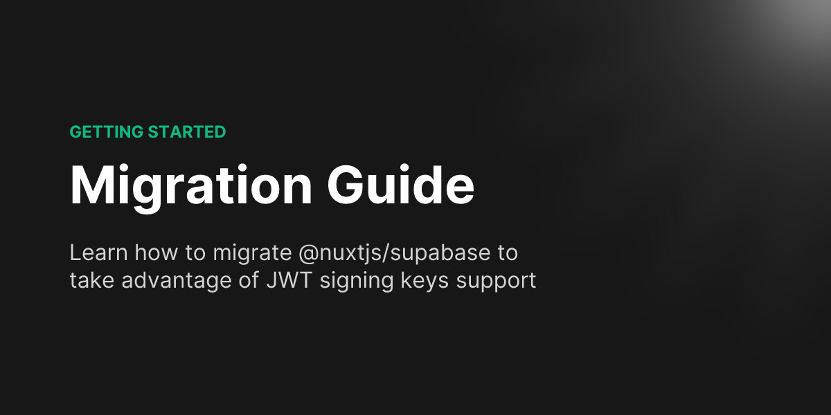 Migration Guide - Nuxt Supabase