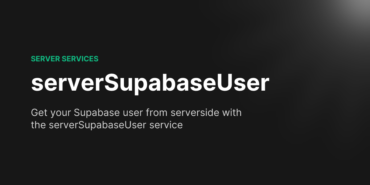 serverSupabaseUser - Nuxt Supabase